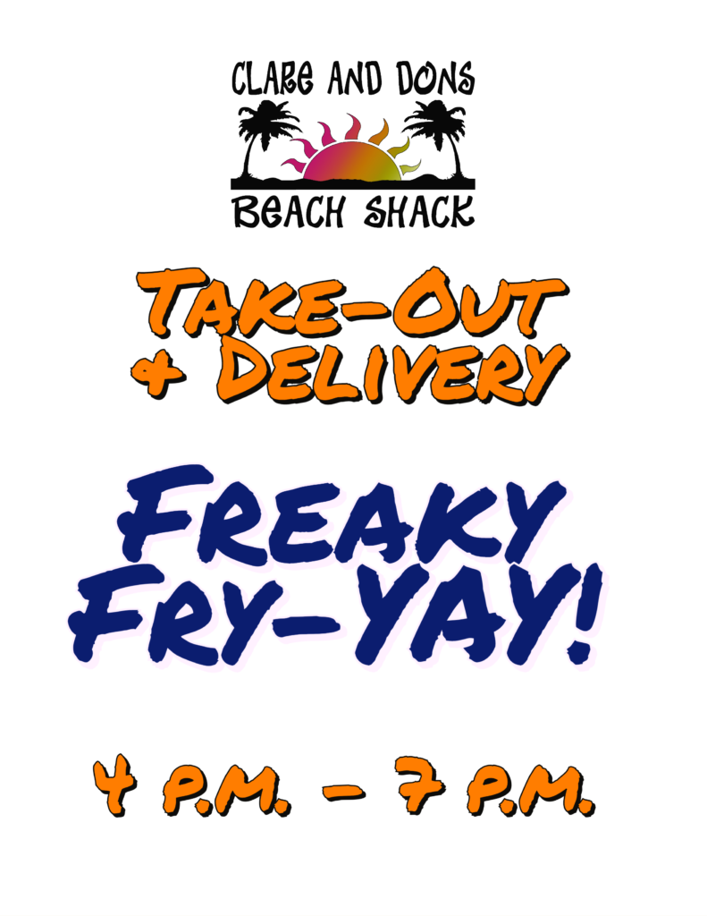 Clare and Don’s Beach Shack | Takeout & Delivery Freaky Fry-Yay ...